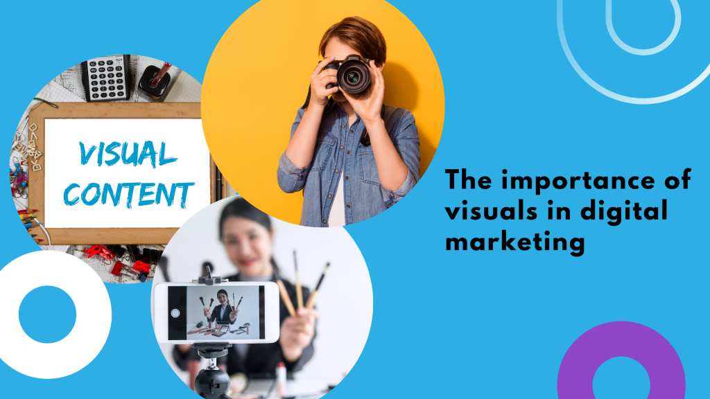 The importance of visuals in digital marketing - Bobble Digital